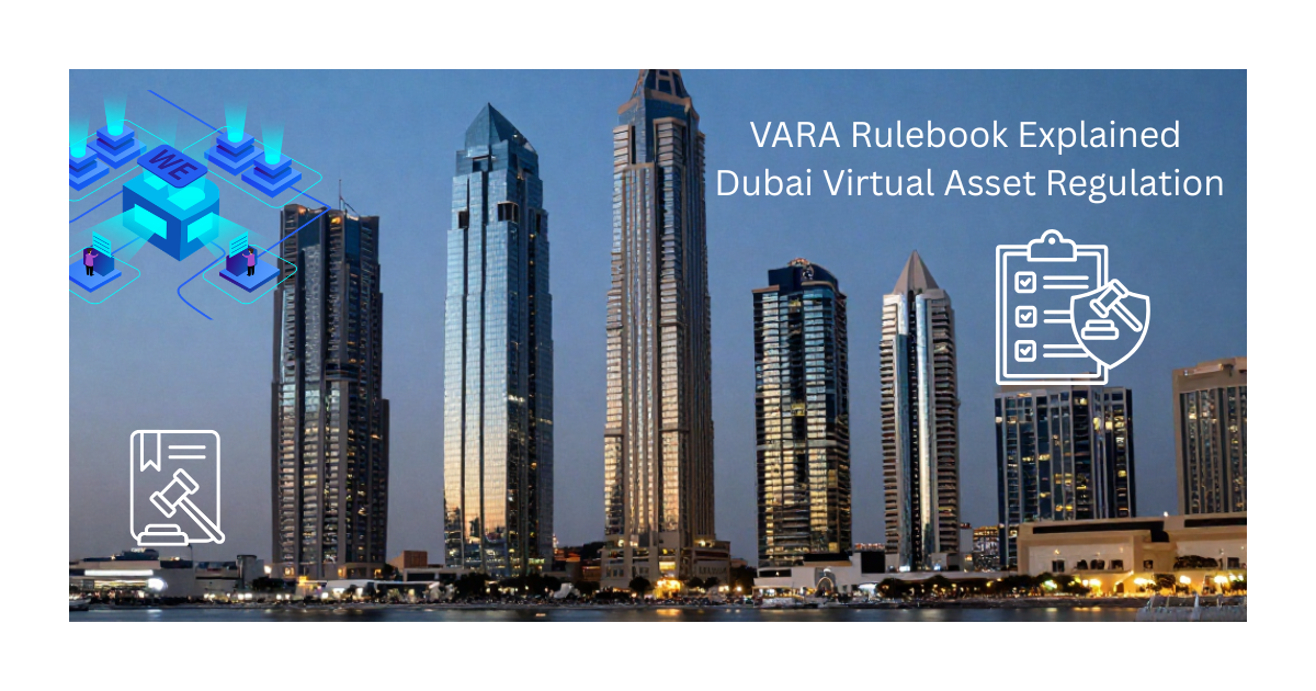 VARA Rulebook Dubai -Virtual Asset Regulation Guide For Founders (2026 ...